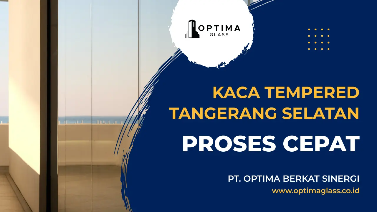 Kaca Tempered Tangerang Selatan Murah Proses Pesan Mudah